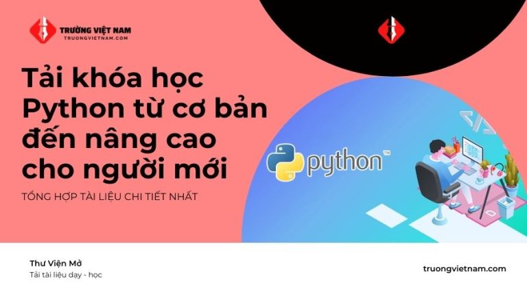 Tải trọn bộ khóa học Python cơ bản và nâng cao miễn phí